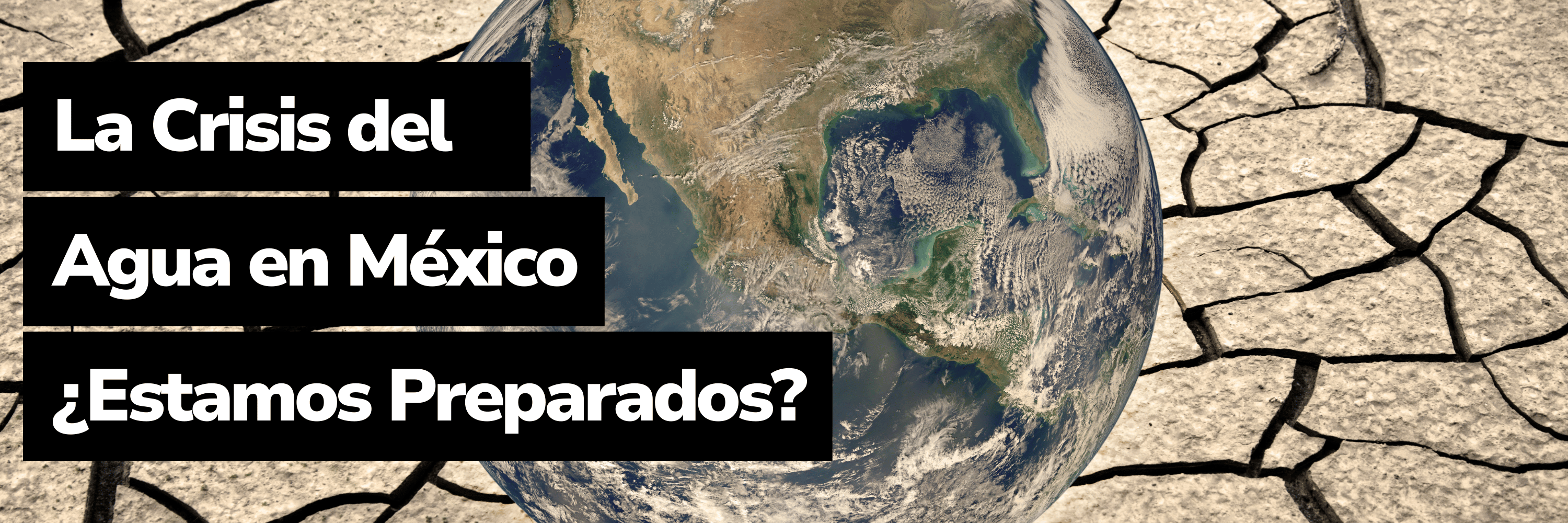 Escasez del Agua en México